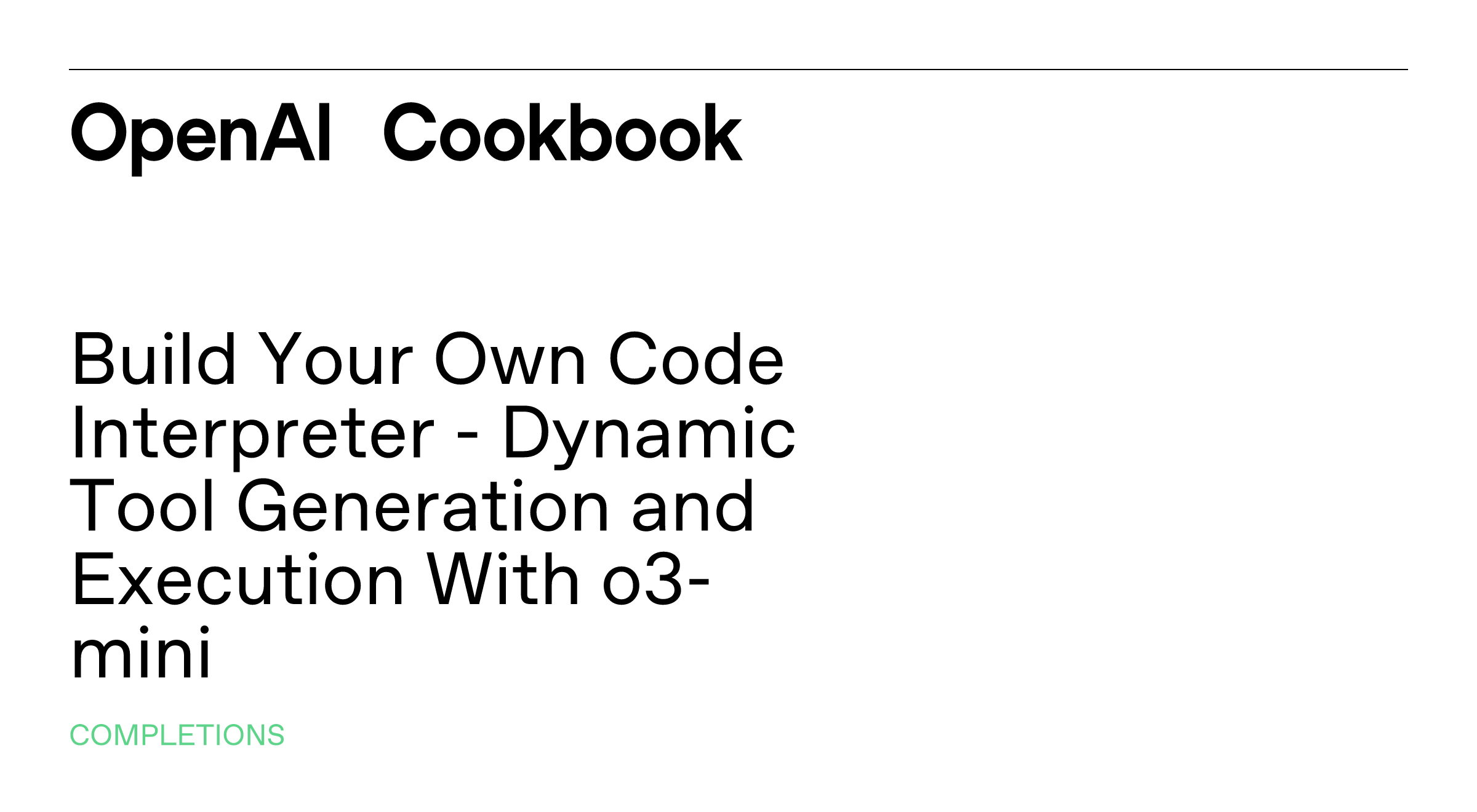 Build Your Own Code Interpreter Dynamic Tool Generation And Execution With O3 Mini Openai